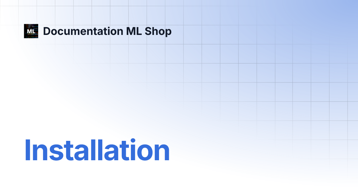 Installation | Documentation ML Shop