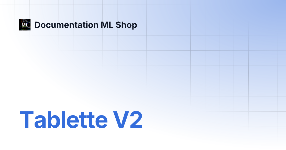 Tablette V2 | Documentation ML Shop